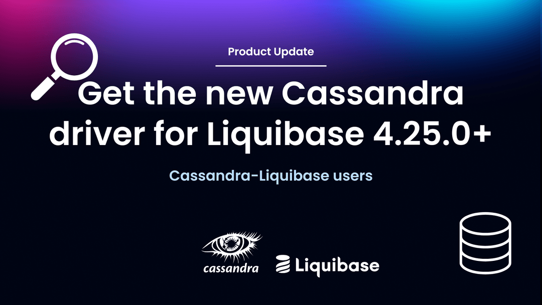 Get The New Cassandra Driver For Liquibase 4 25 0 Cassandra Versioning Support With Liquibase